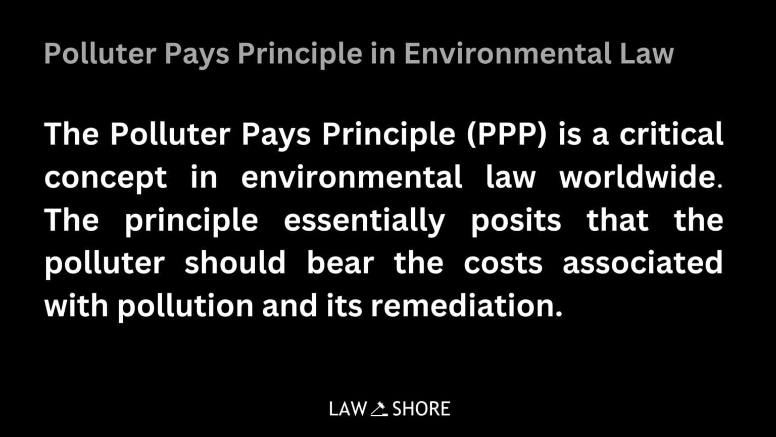 Polluter Pays Principle in Environmental Law - Law Shore