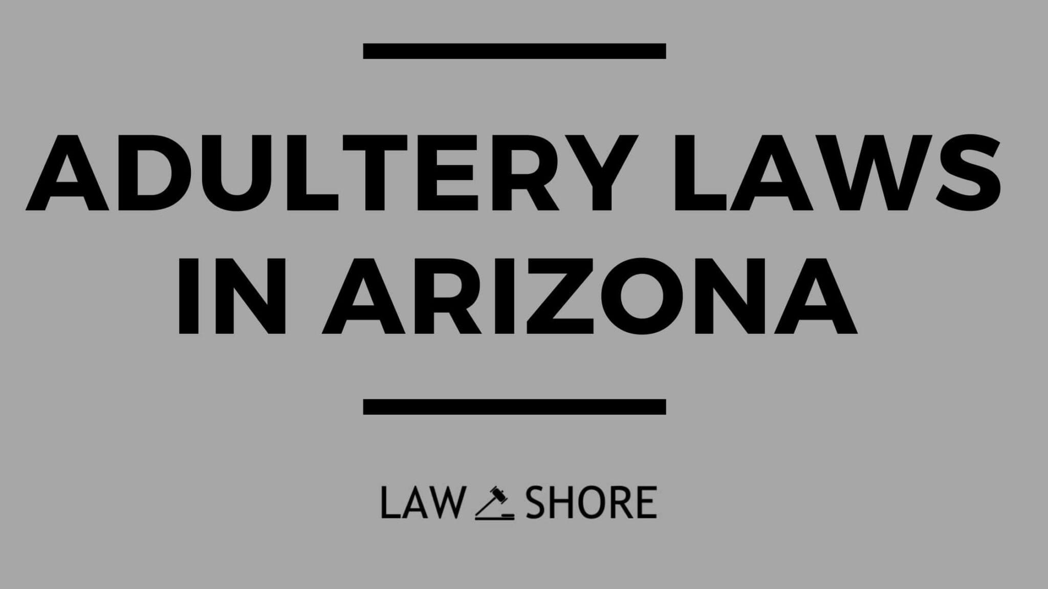 Adultery Laws in Arizona: What You Need to Know - Law Shore